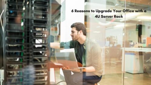 6 Reasons to Upgrade Your Office with a 4U Server Rack - Designbeep